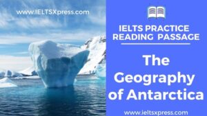 The Geography of Antarctica IELTS Reading Passage & Answers