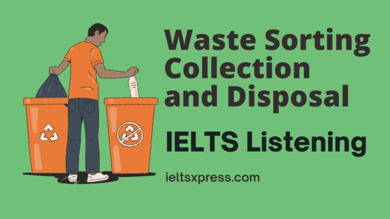 Waste Sorting Collection and Disposal IELTS Listening