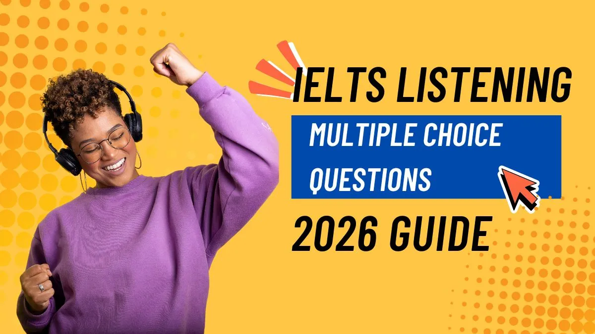 IELTS Listening Multiple Choice Questions - 2026 Guide